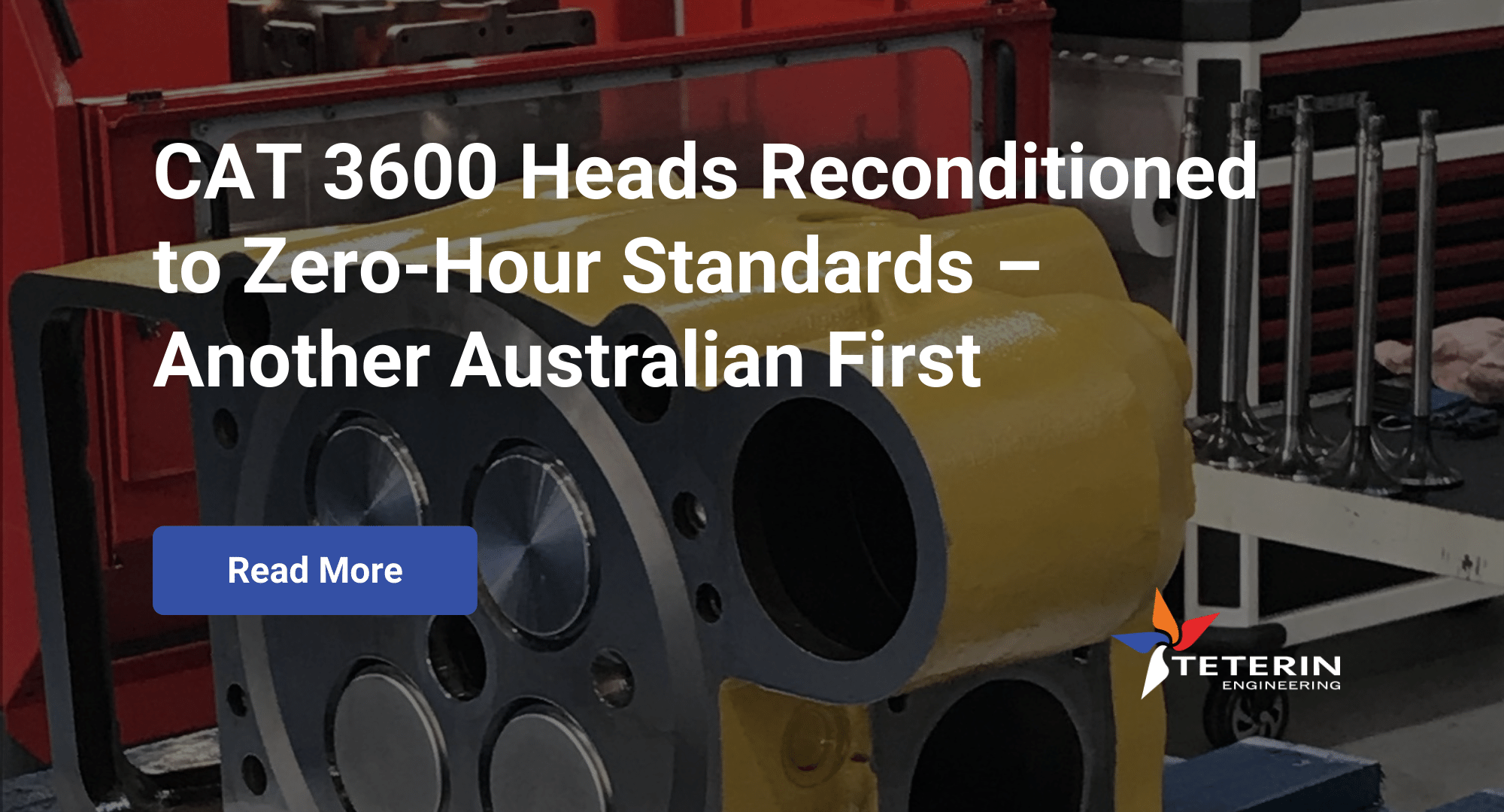 CAT 3600 Heads Reconditioned to Zero-Hour Standards – Another ...
